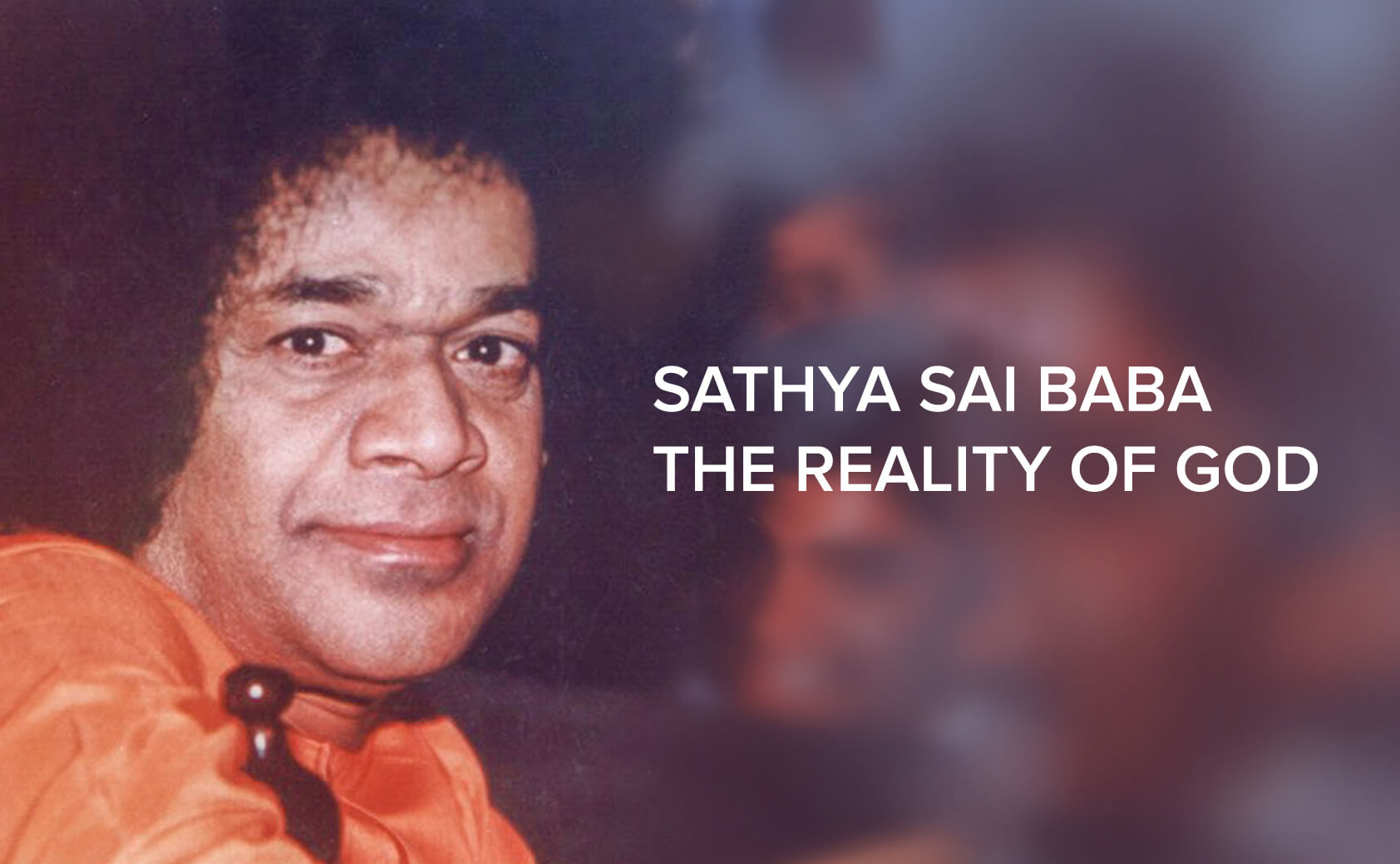 Sathya Sai Baba. The Reality of God | Imram Kriya